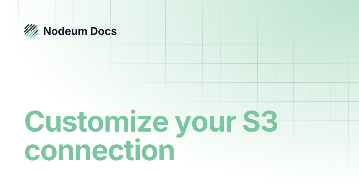 Customize your S3 connection | Nodeum Docs
